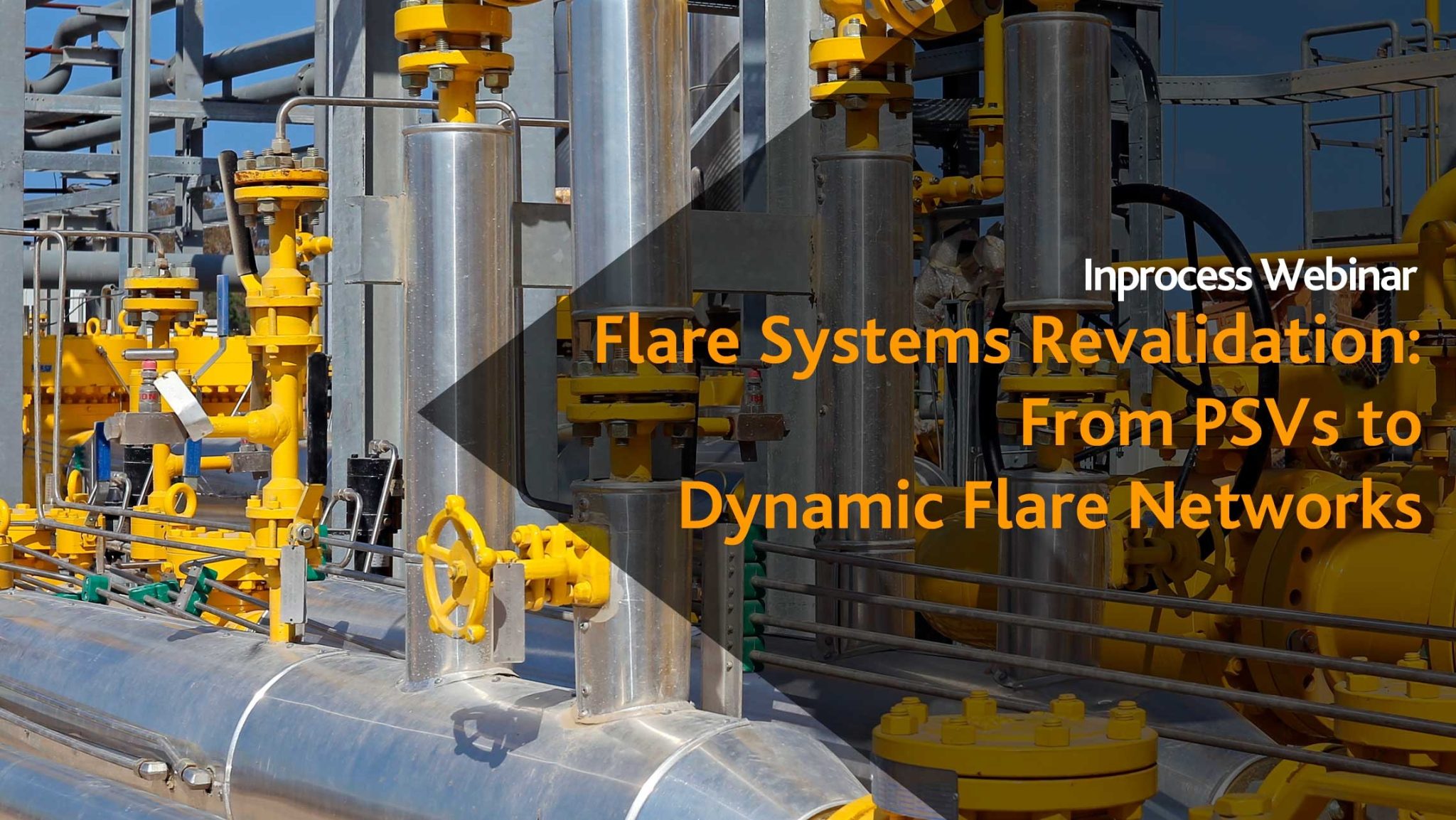 Inprocess´ Webinars: “Flare Systems Revalidation: From PSVs to Dynamic Flare Networks” - Inprocess